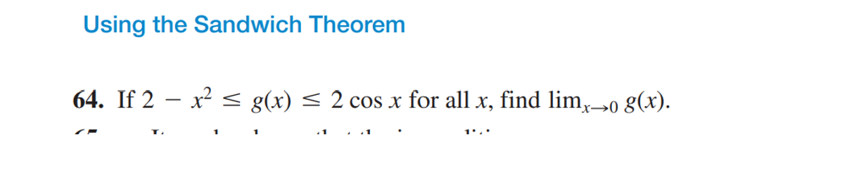 Solved Using the Sandwich Theorem 64. If 2−x2≤g(x)≤2cosx for | Chegg.com