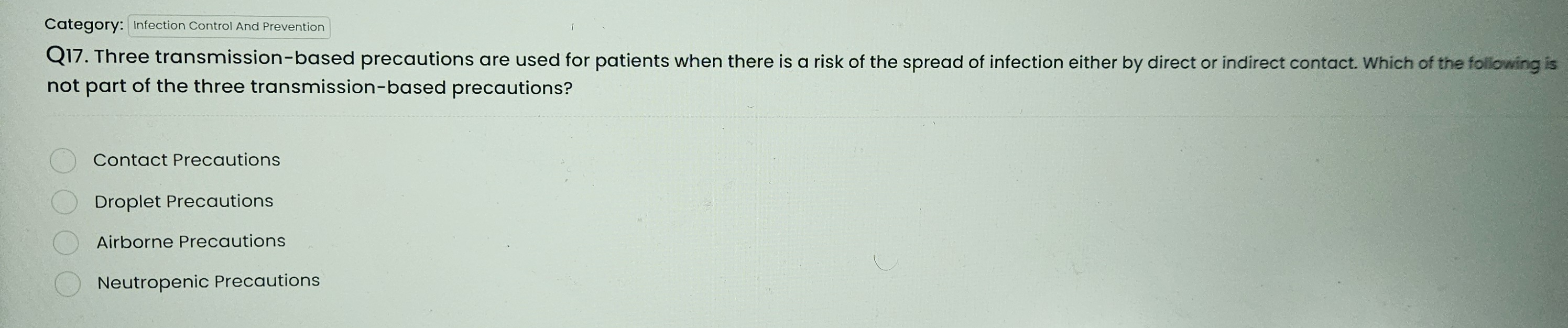 Solved Q17. ﻿Three transmission-based precautions are used | Chegg.com