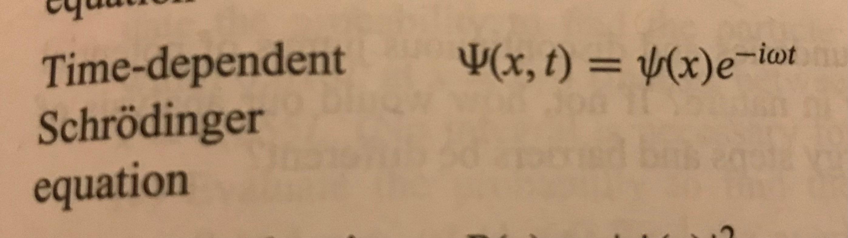Solved Time-dependent Ψ(x,t)=ψ(x)e−iωt Schrödinger equation | Chegg.com