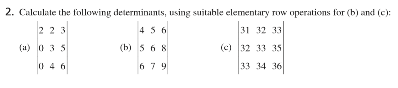 Solved 2. Calculate the following determinants, using | Chegg.com