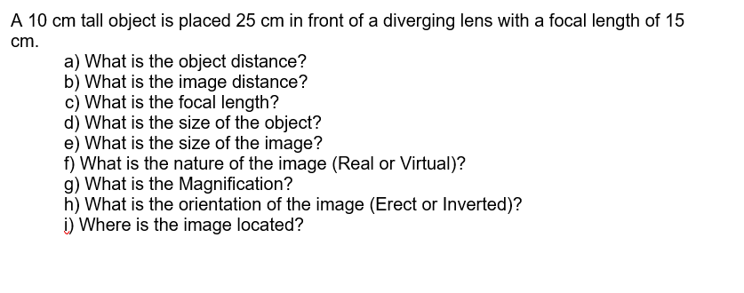 Solved A 10 cm tall object is placed 25 cm in front of a | Chegg.com