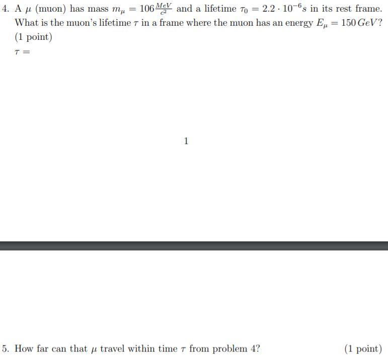Solved 4. A H (muon) has mass my 106 MCV and a lifetime to = | Chegg.com