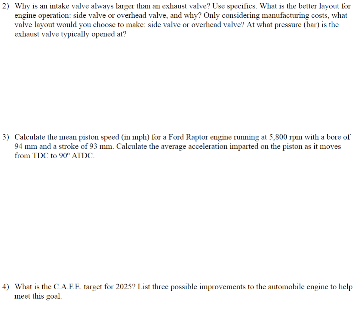 Solved Why is an intake valve always larger than an exhaust | Chegg.com