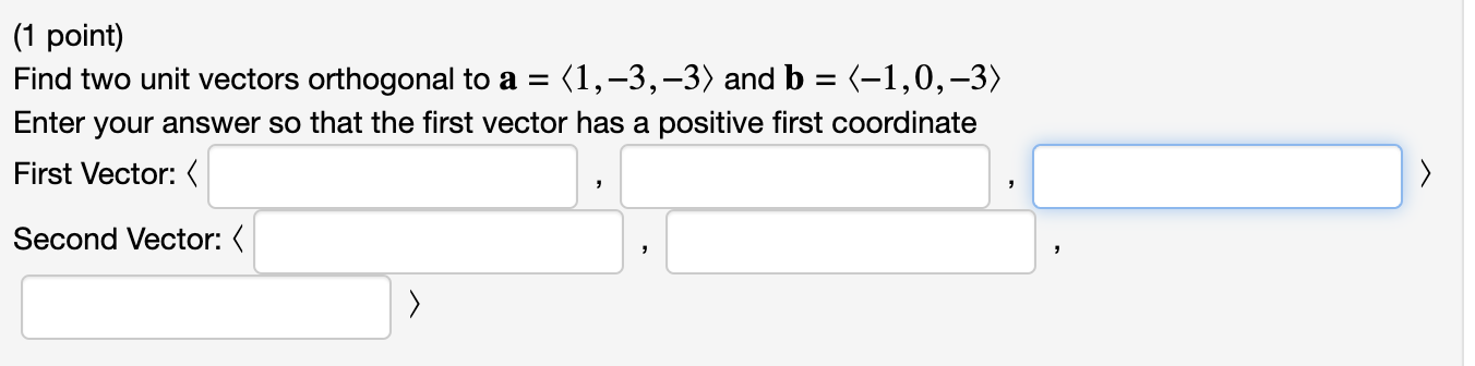 Solved (1 point) Find two unit vectors orthogonal to | Chegg.com