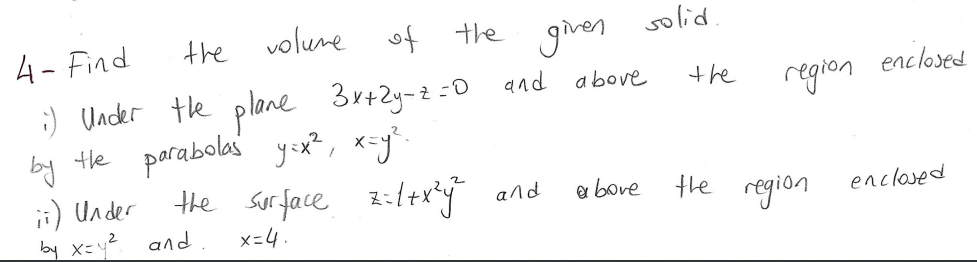 Solved 4-Find the volume of the given solid. i) Under the | Chegg.com