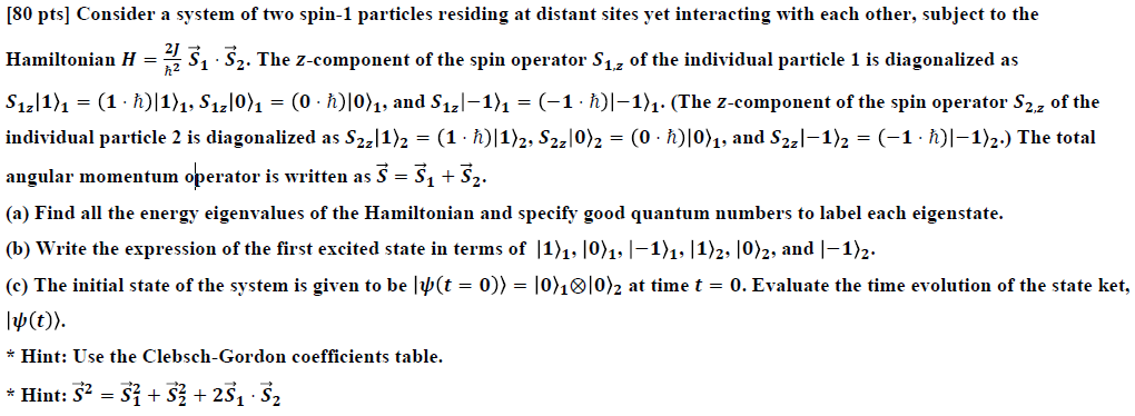 Solved + [80 pts] Consider a system of two spin-1 particles | Chegg.com