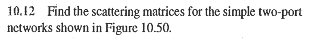 10.12 Find the scattering matrices for the simple | Chegg.com