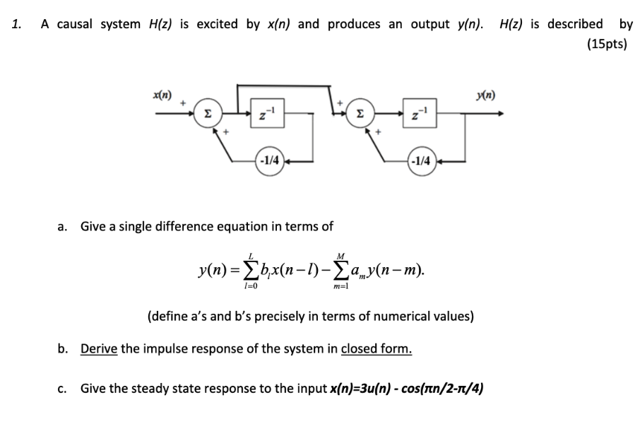 Solved 1. A causal system H(z) is excited by x(n) and | Chegg.com