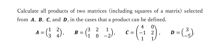 Solved Calculate all products of two matrices (including | Chegg.com