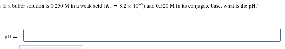Solved If a buffer solution is 0.250M in a weak acid | Chegg.com