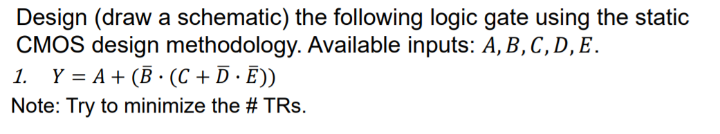 Solved Design (draw a schematic) the following logic gate | Chegg.com