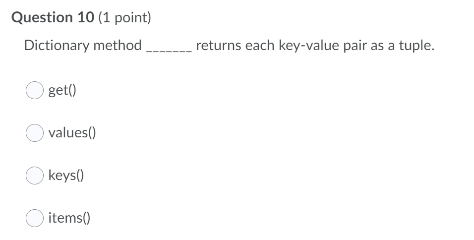 Solved Question 10 (1 point) Dictionary method returns each | Chegg.com