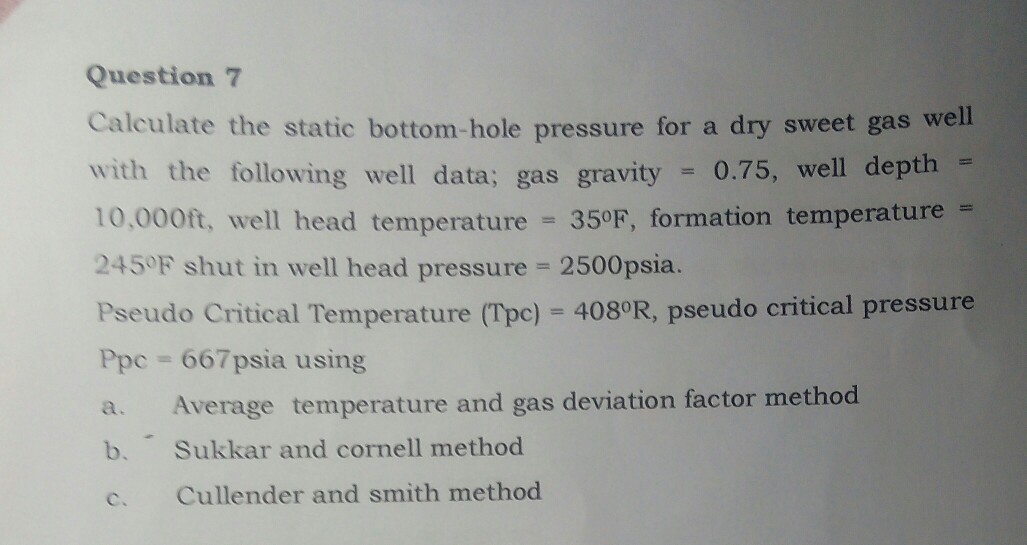 Solved Question 7 Calculate the static bottom-hole pressure | Chegg.com
