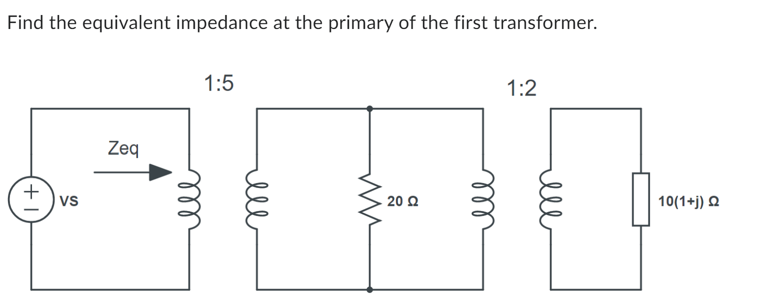 Solved Find the equivalent impedance at the primary of the | Chegg.com