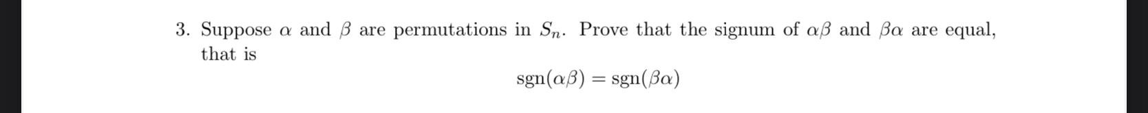 Solved 3. Suppose a and B are permutations in Sn. Prove that | Chegg.com