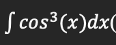 Solved ∫cos3(x)dx | Chegg.com