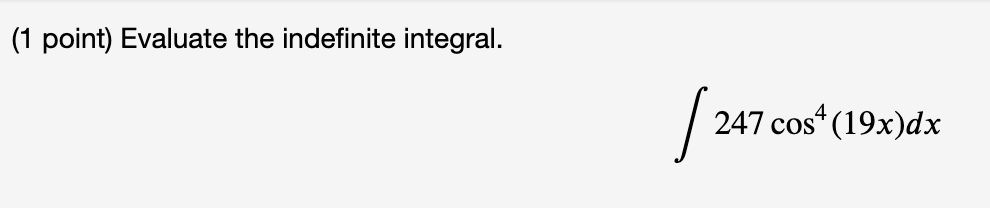 Solved (1 point) Evaluate the indefinite integral. sin?(5x) | Chegg.com