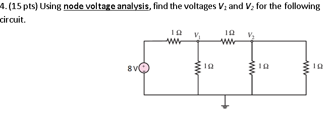Solved 4. (15 pts) Using node voltage analysis, find the | Chegg.com