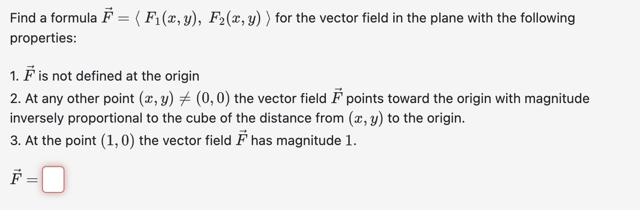 Solved Find a formula vec(F)=(:F1(x,y),F2(x,y):) ﻿for the | Chegg.com