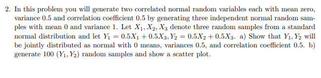 Solved 2. In this problem you will generate two correlated | Chegg.com