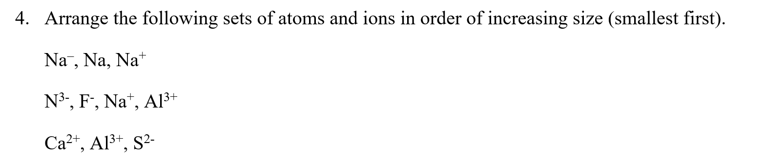 Solved 4. Arrange the following sets of atoms and ions in | Chegg.com
