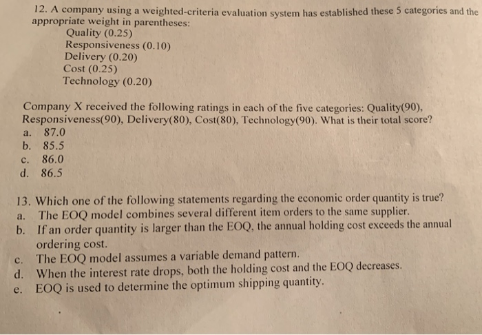 Solved 12. A company using a weighted-criteria evaluation | Chegg.com