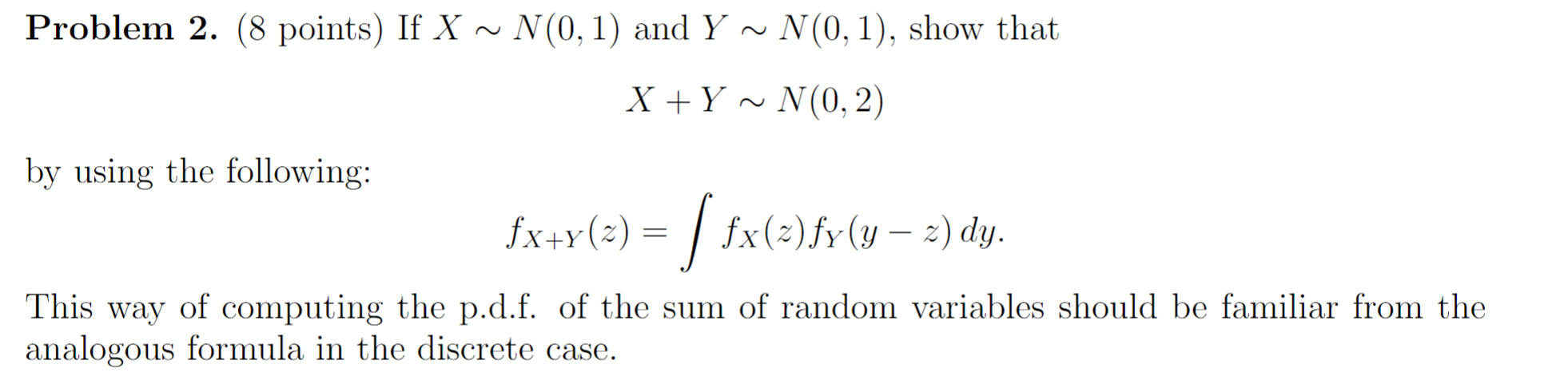Solved Problem 2. (8 ﻿points) ﻿If x∼N(0,1) ﻿and Y∼N(0,1), | Chegg.com