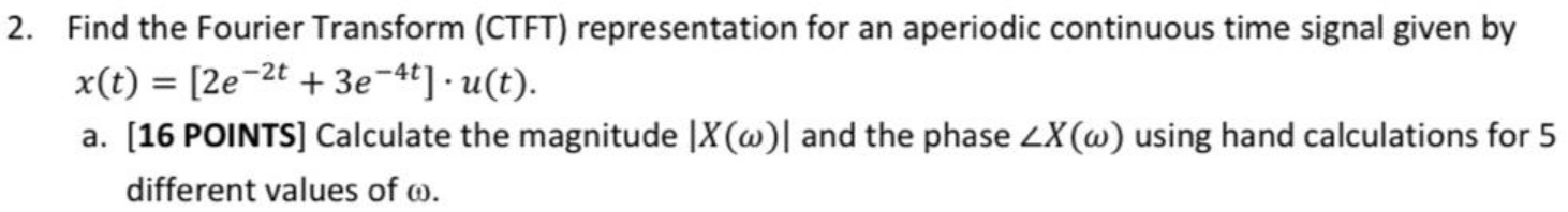 Solved Find the Fourier Transform (CTFT) representation for | Chegg.com