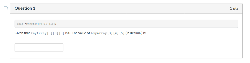 Solved Question 1 1 pts char *myArray [5j 101 15 Given | Chegg.com