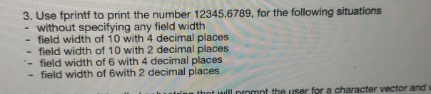 Solved 3. Use fprintf to print the number 12345.6789, for | Chegg.com