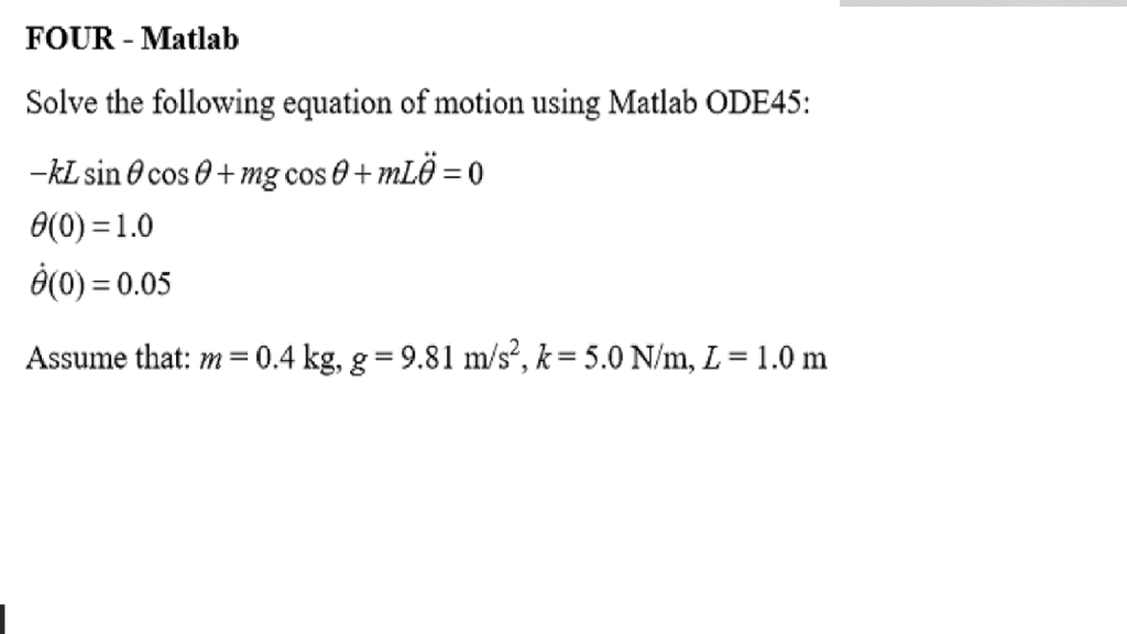 Solved FOUR - Matlab Solve the following equation of motion | Chegg.com