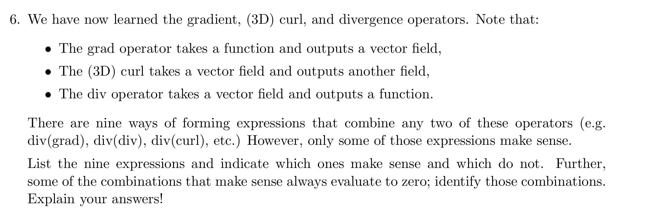 Solved 6. ﻿We have now learned the gradient, (3D) ﻿curl, and | Chegg.com