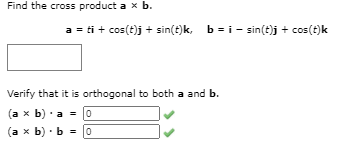 Solved Find the cross product a x b. a = ti + cos(t)j + | Chegg.com