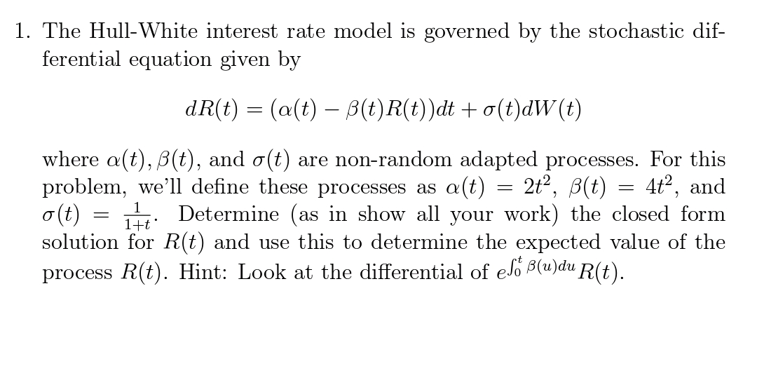 Solved The Hull-White interest rate model is ﻿governed by | Chegg.com