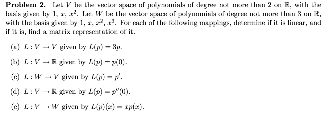Solved Problem 2. Let V be the vector space of polynomials | Chegg.com