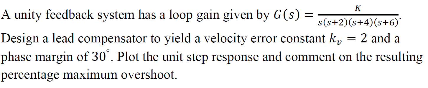 Solved A unity feedback system has a loop gain given by | Chegg.com
