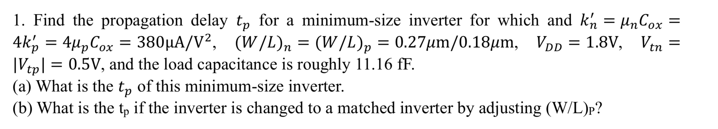 Solved 1. Find the propagation delay ty for a minimum-size | Chegg.com