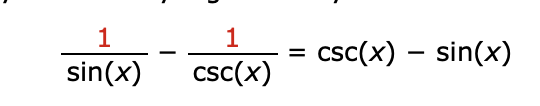 Solved 1 sin(x) 1 CSC(x) CSC(x) – sin(x) | Chegg.com