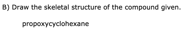 Solved A Draw The Skeletal Structure Of The Compound Given