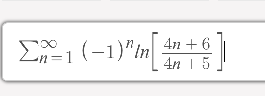 Solved Σ1 (18] (-1)"ın ] 4n + 6 4n + 5 | Chegg.com