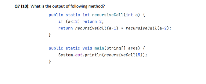 Solved 10): What is the output of following method? public | Chegg.com