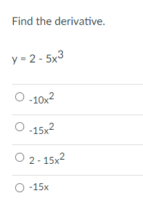 Solved Find the derivative.y=2-5x3-10x2-15x22-15x2-15x | Chegg.com