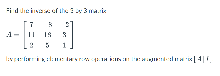 Solved Find the inverse of the 3 by 3 matrix | Chegg.com