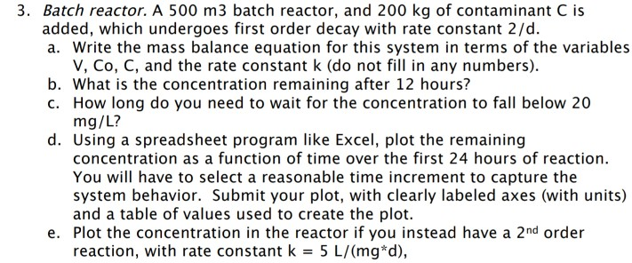 Solved 3. Batch reactor. A 500 m3 batch reactor, and 200 kg | Chegg.com
