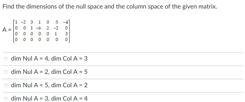 Solved Find the dimensions of the null space and the column | Chegg.com