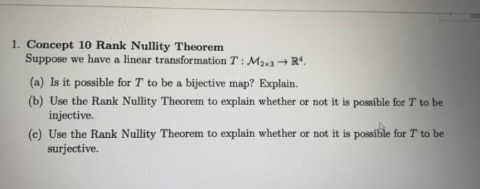Solved 1. Concept 10 Rank Nullity Theorem Suppose we have a | Chegg.com