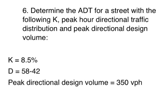Solved 6. Determine the ADT for a street with the following | Chegg.com