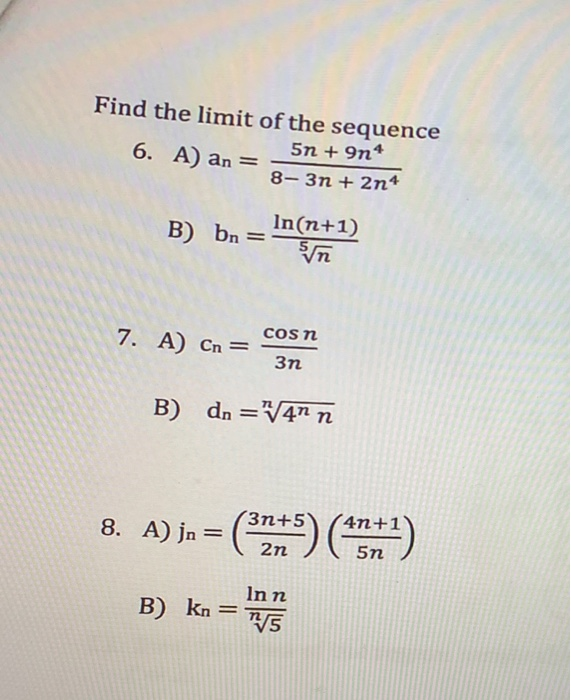 Solved Find the limit of the sequence 5n +9n4 8-3n 2n4 | Chegg.com