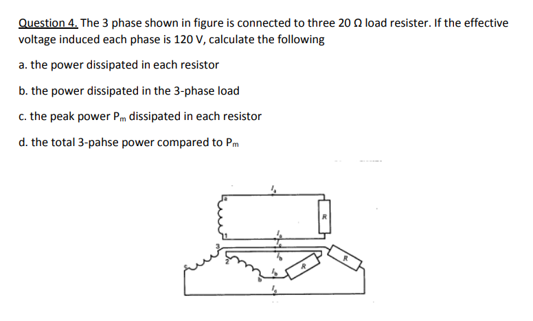 Solved Question 4. The 3 phase shown in figure is connected | Chegg.com