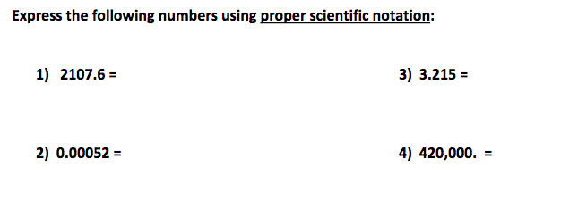 Solved Express the following numbers using proper scientific | Chegg.com